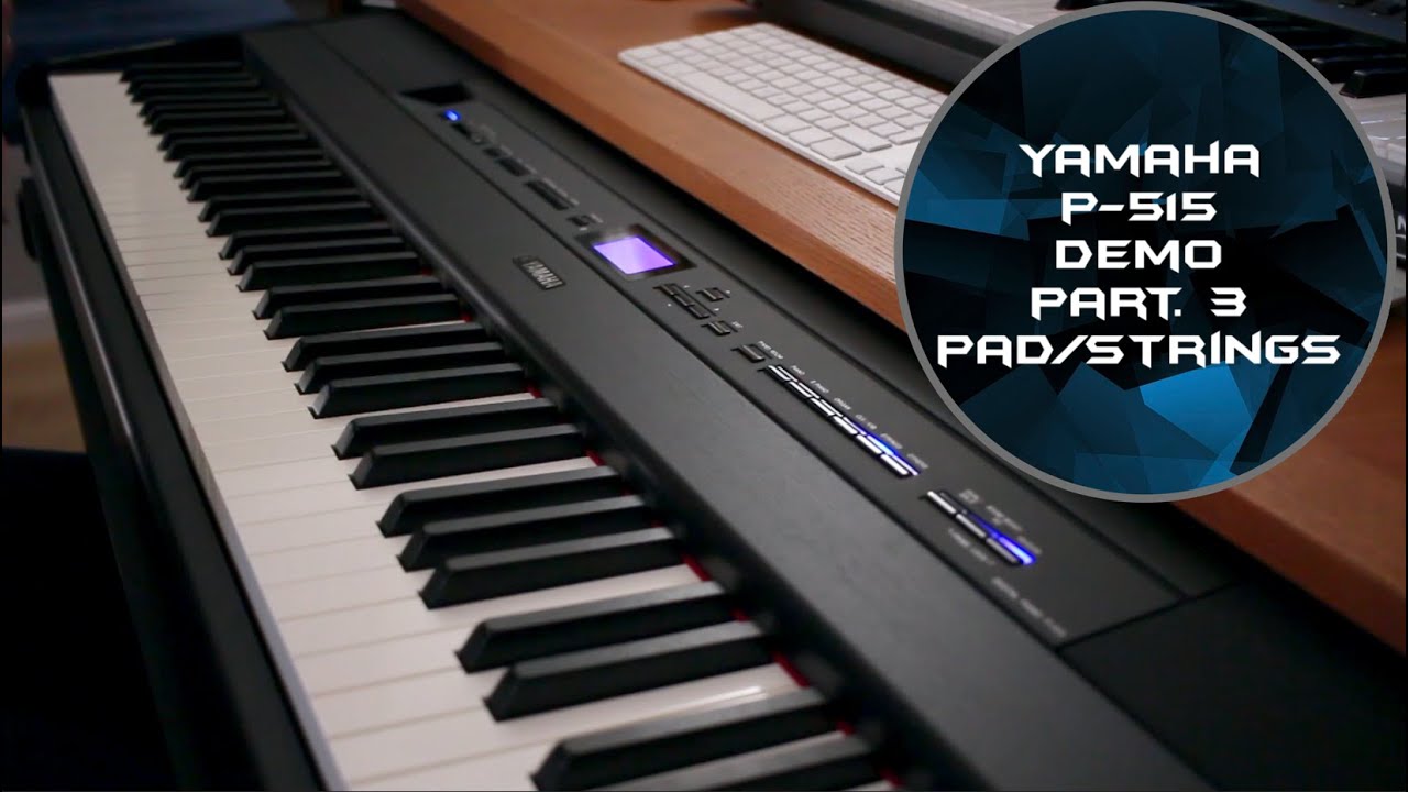 Yamaha P515 Demo Part. 3 (Strings/Pad) | No Talking - Tastieristi.it