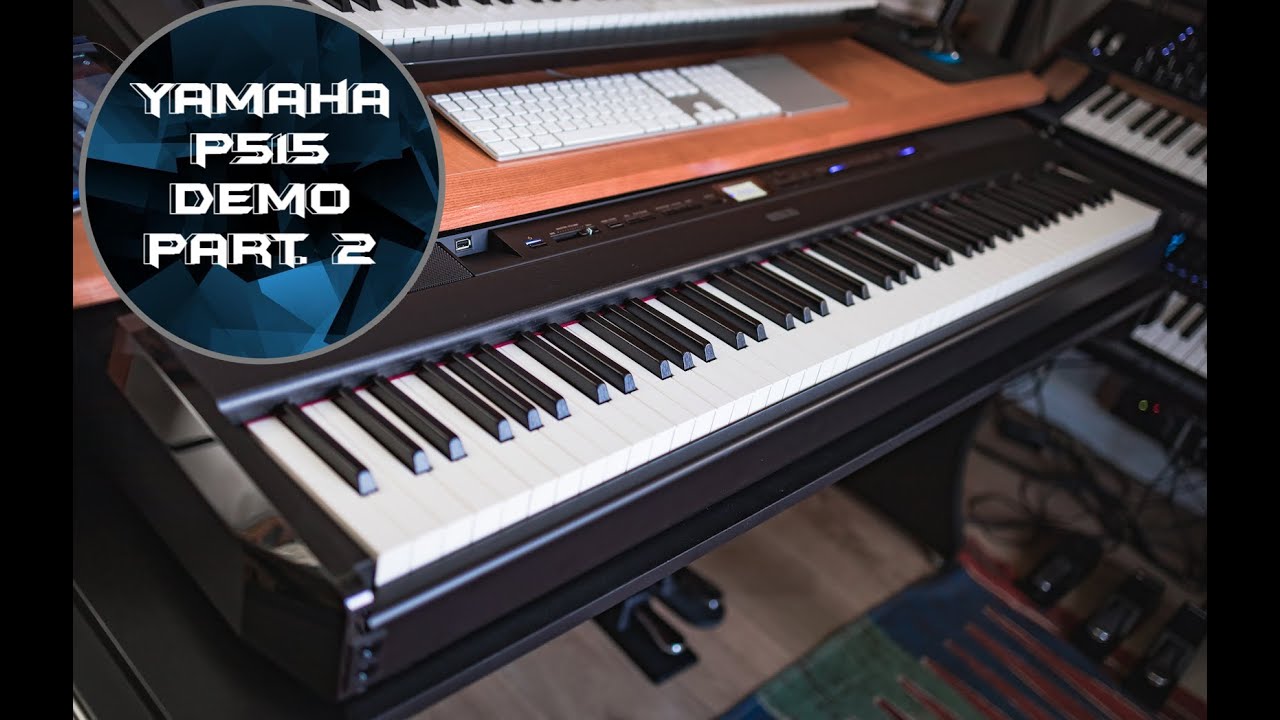 Yamaha P515 Sound Demo Part. 2 (Electric Pianos) | No Talking ...