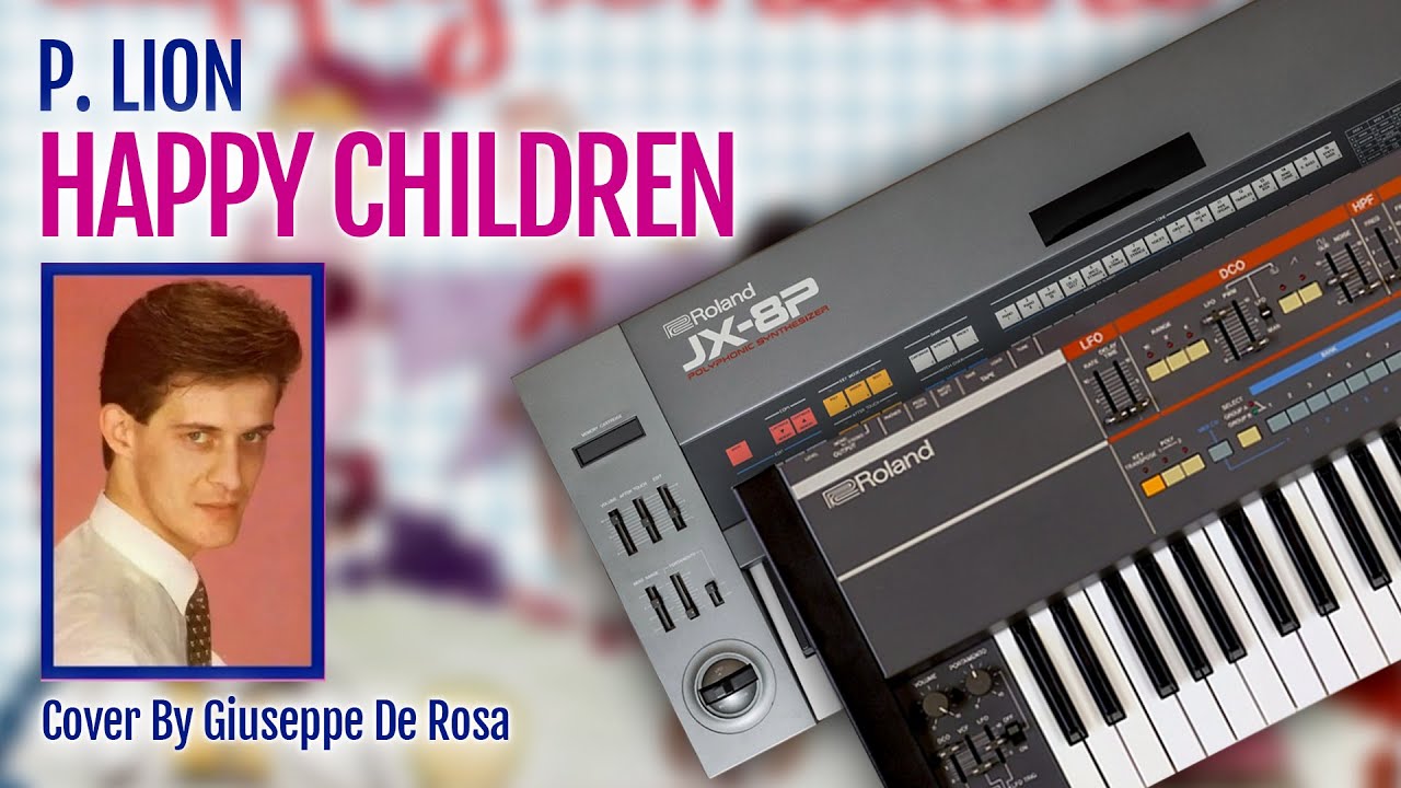 HAPPY CHILDREN - P. LION | COVER by GIUSEPPE DE ROSA | ROLAND JUNO 106 ...
